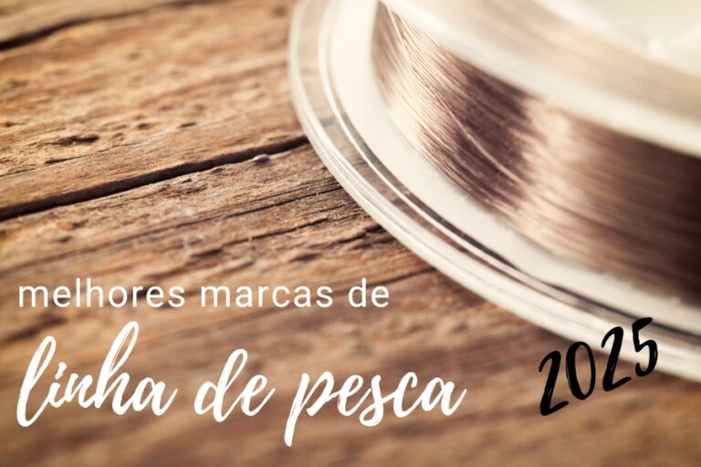 Melhores Marcas de Linha de Pesca 2025: Monofilamento e Multifilamento ...